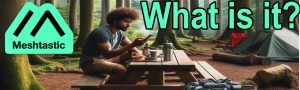 What is Meshtastic? A Getting Started Guide.